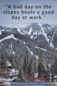 50 Best Skiing Quotes (and Snowboarding Quotes, Too!) | Montana Discovered