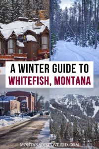 Why You Should Visit Whitefish, Montana, in Winter | Montana Discovered